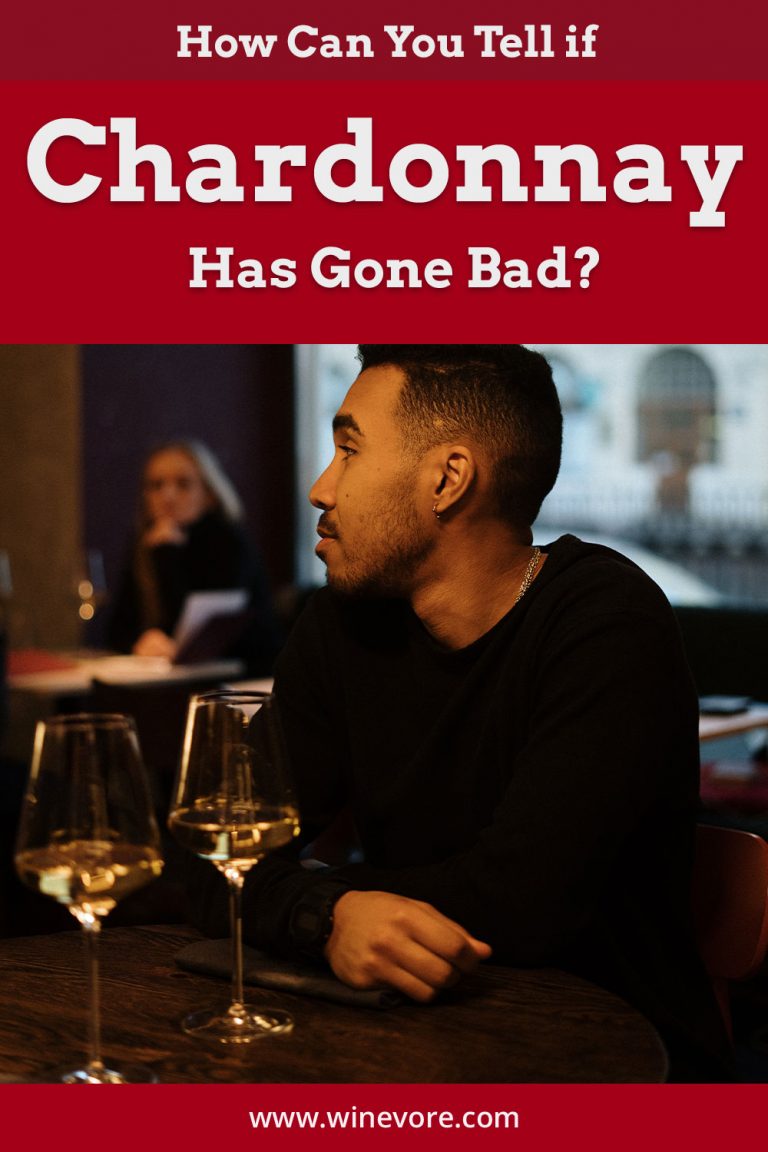 How Can You Tell if Chardonnay Has Gone Bad? - Winevore