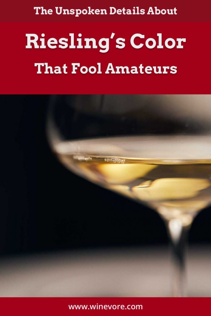 The Unspoken Details About Riesling’s Color That Fool Amateurs - Winevore