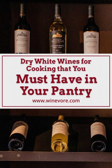 Dry White Wines for Cooking that You Must Have in Your Pantry - Winevore