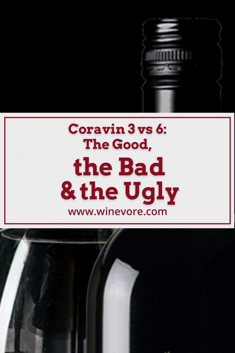 Coravin 3 vs 6: The Good, the Bad & the Ugly - Winevore